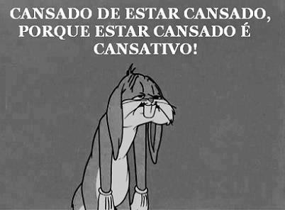 Tô cansado!