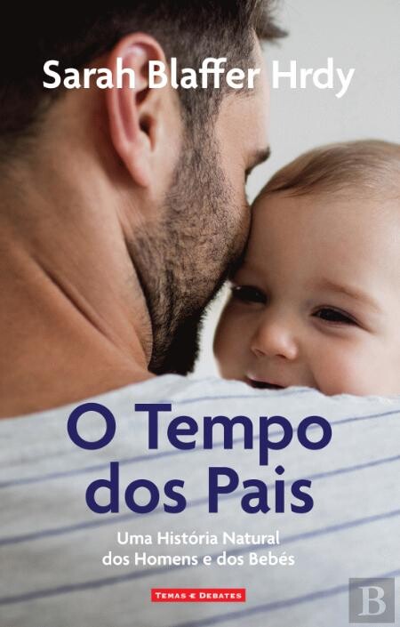 Novidade - "O Tempo dos Pais" de Sarah Blaffer Hrdy - Ministério dos Livros